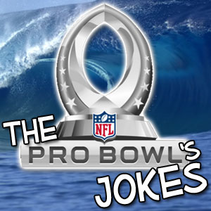 The Pro Bowl's Jokes